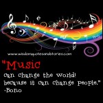 Music can change the world Wisdom Quotes & Stories