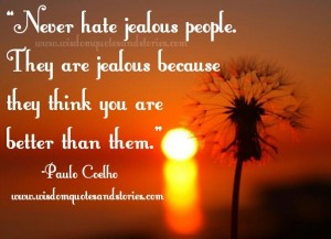 Never Hate Jealous People Wisdom Quotes & Stories